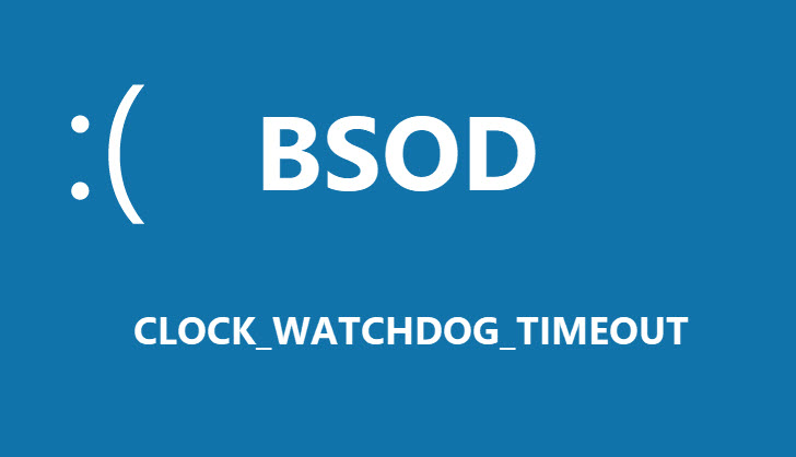 [RÉSOLU] BSOD CLOCK_WATCHDOG_TIMEOUT sur Windows 10 - Driver Easy France
